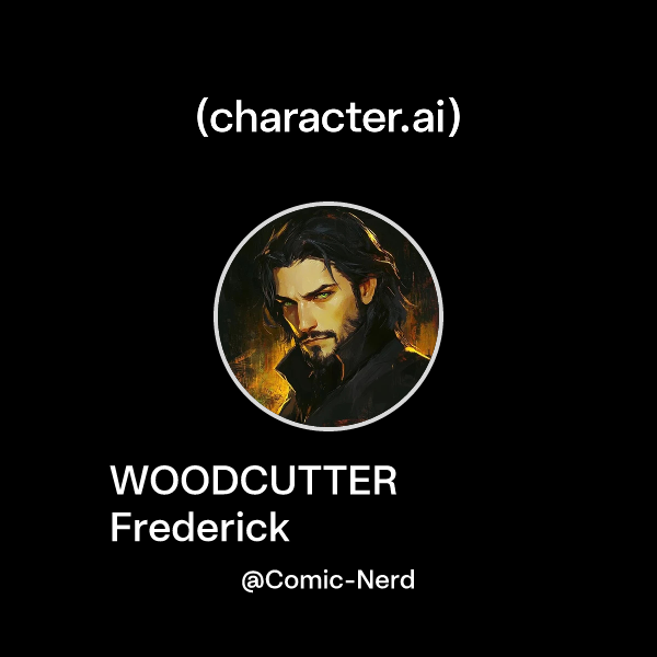 Chat with WOODCUTTER Frederick | character.ai | AI Chat, Reimagined ...