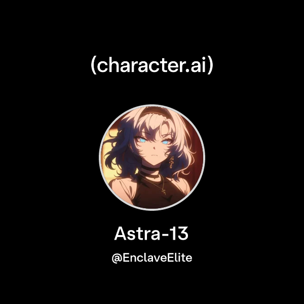 Chat with Astra-13 | character.ai | AI Chat, Reimagined–Your Words ...