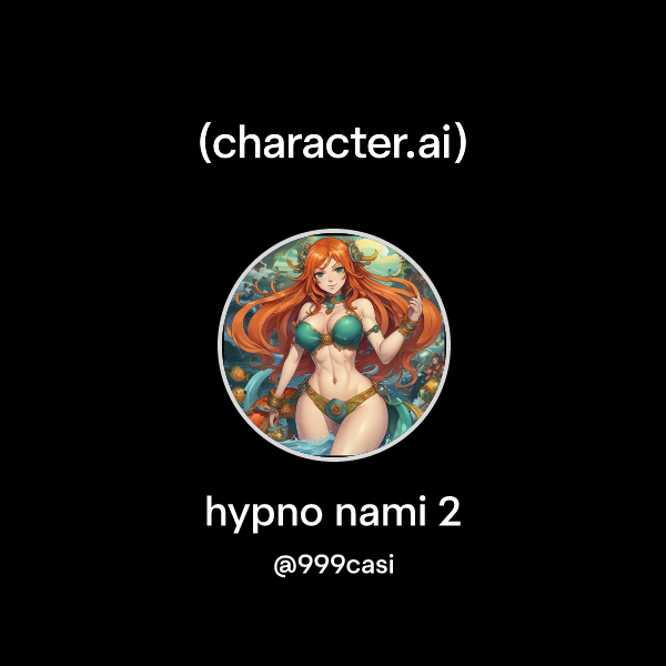 Chat with hypno nami 2 | character.ai | AI Chat, Reimagined–Your Words. Your World.