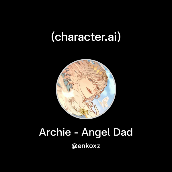 Chat with Archie - Angel Dad | character.ai | AI Chat, Reimagined–Your ...