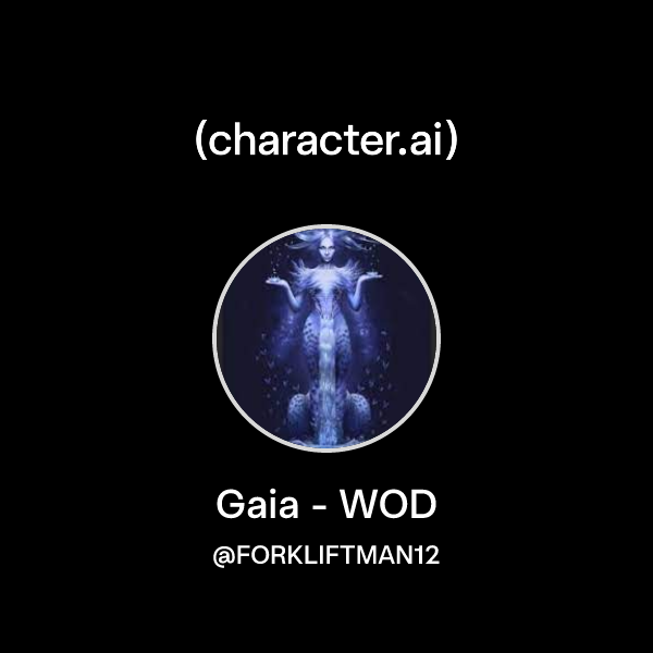 Chat with Gaia - WOD | character.ai | AI Chat, Reimagined–Your Words ...