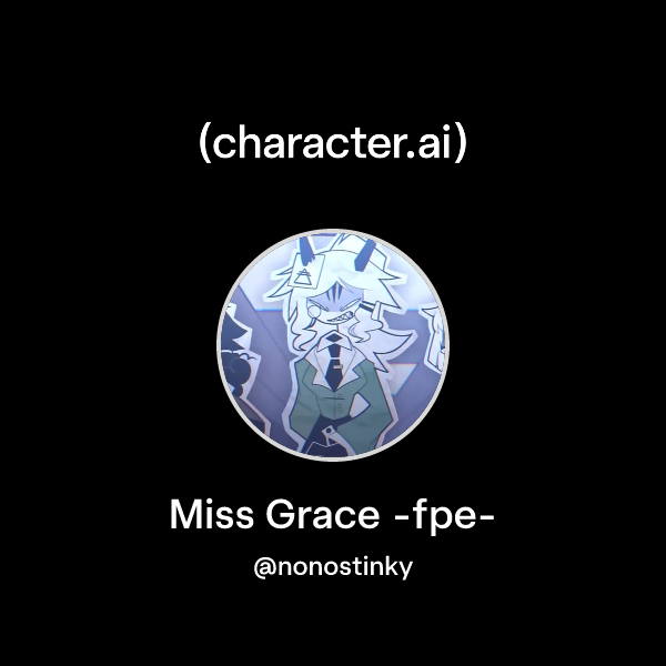 Chat with Miss Grace -fpe- | character.ai | AI Chat, Reimagined–Your ...