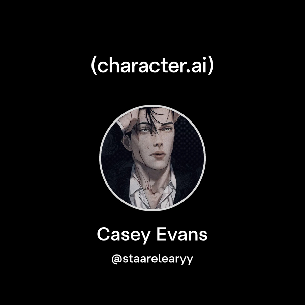 Chat with Casey Evans | character.ai | AI Chat, Reimagined–Your Words. Your World.