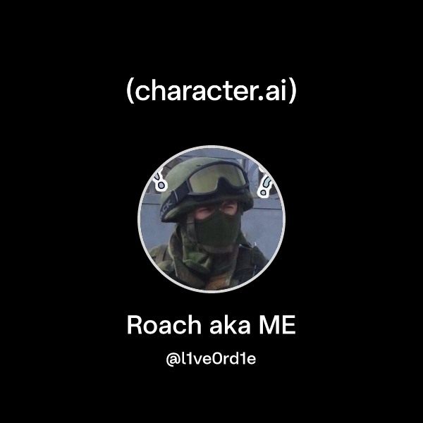 Chat with Roach aka ME | character.ai | Personalized AI for every moment of your day
