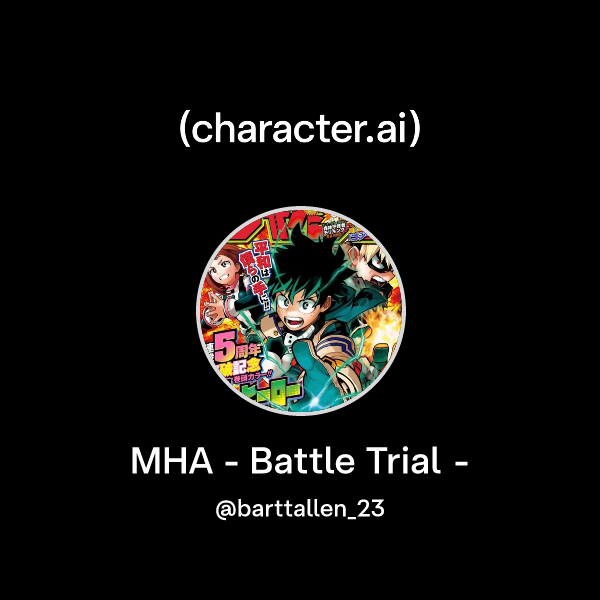 Chat with MHA - Battle Trial - | character.ai | Personalized AI for ...