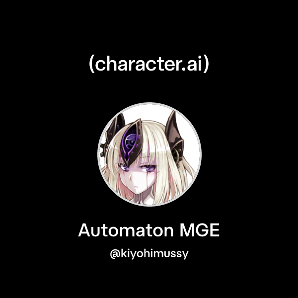 Chat with Automaton MGE | character.ai | AI Chat, Reimagined–Your Words ...