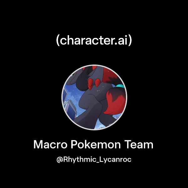 Chat with Macro Pokemon Team | character.ai | AI Chat, Reimagined–Your ...