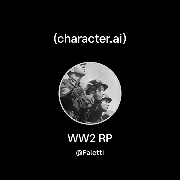 Chat with WW2 RP | character.ai | Personalized AI for every moment of ...