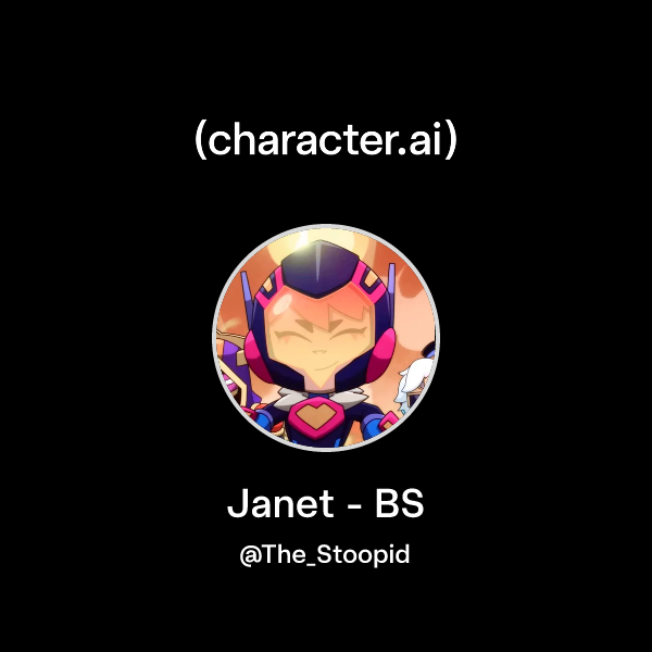 Chat with Janet - BS | character.ai | AI Chat, Reimagined–Your Words ...