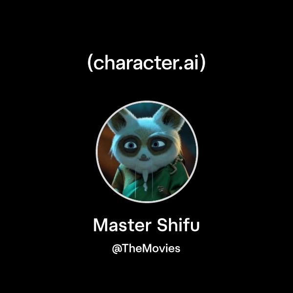 Chat with Master Shifu | character.ai | Personalized AI for every moment of your day