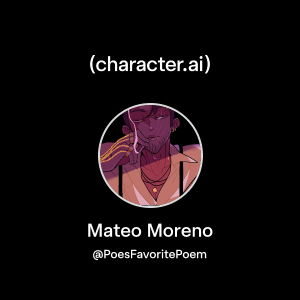 Chat with Mateo Moreno | character.ai | AI Chat, Reimagined–Your Words ...
