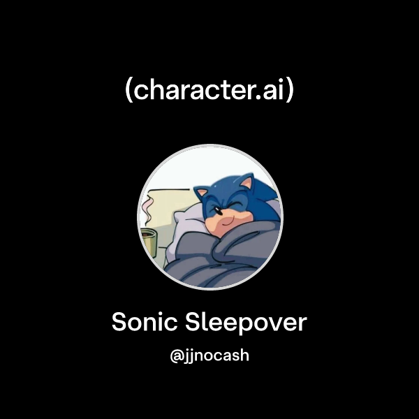 Chat with Sonic Sleepover | character.ai | AI Chat, Reimagined–Your ...