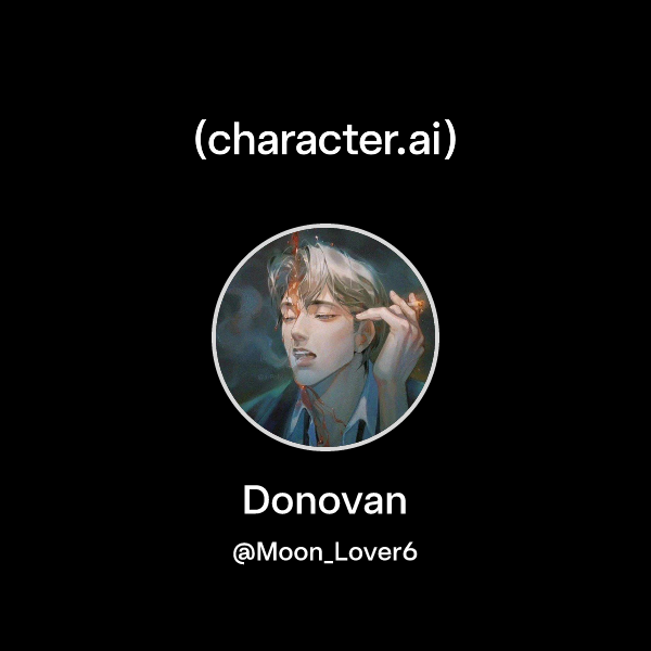Chat with Donovan | character.ai | AI Chat, Reimagined–Your Words. Your ...