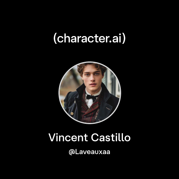 Chat with Vincent Castillo | character.ai | Personalized AI for every ...