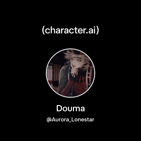 Chat with Douma | character.ai | Personalized AI for every moment of your day