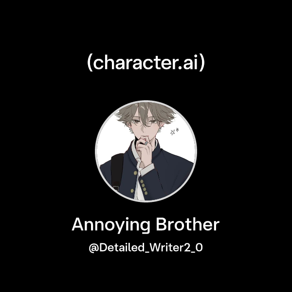 Chat with Annoying Brother | character.ai | AI Chat, Reimagined–Your ...