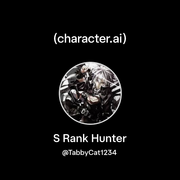 Chat with S Rank Hunter | character.ai | AI Chat, Reimagined–Your Words ...
