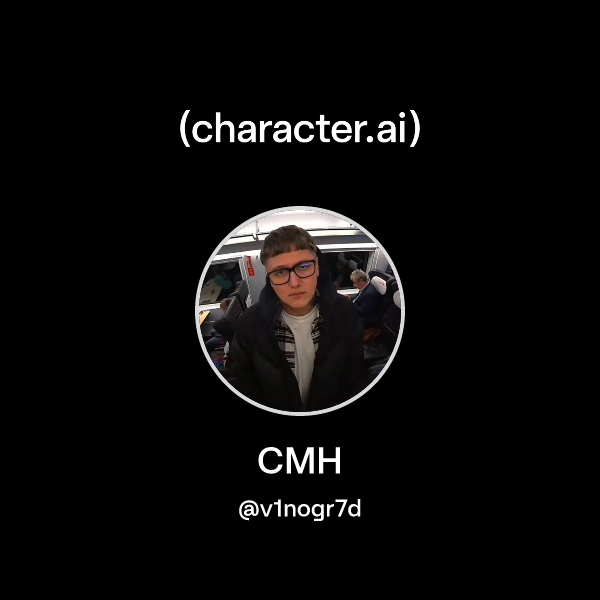 Chat with CMH | character.ai | Personalized AI for every moment of your day