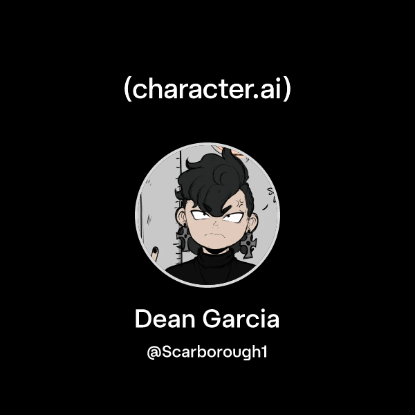 Chat with Dean Garcia | character.ai | AI Chat, Reimagined–Your Words ...