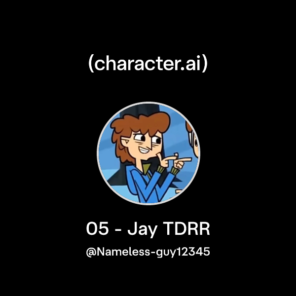 Chat with 05 - Jay TDRR | character.ai | AI Chat, Reimagined–Your Words ...