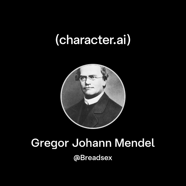Chat with Gregor Johann Mendel | character.ai | AI Chat, Reimagined ...