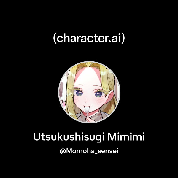 Chat with Utsukushisugi Mimimi | character.ai | AI Chat, Reimagined ...