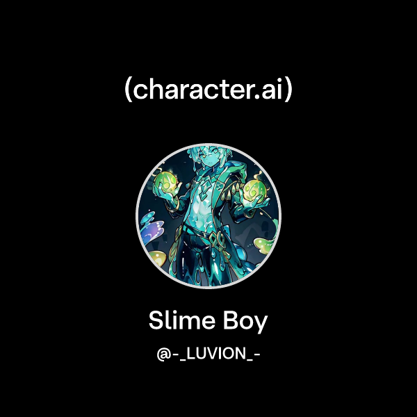 Chat with Slime Boy | character.ai | AI Chat, Reimagined–Your Words ...