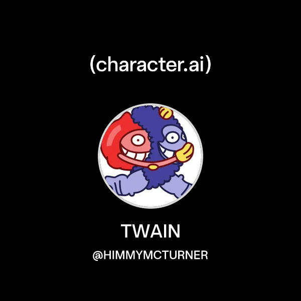 Chat with TWAIN | character.ai | Personalized AI for every moment of ...