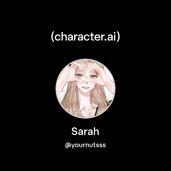 Chat with Sarah | character.ai | AI Chat, Reimagined–Your Words. Your ...