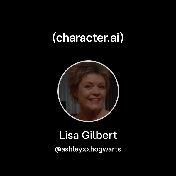 Chat with Lisa Gilbert | character.ai | AI Chat, Reimagined–Your Words ...