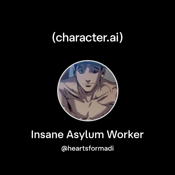Chat with Insane Asylum Worker | character.ai | AI Chat, Reimagined ...