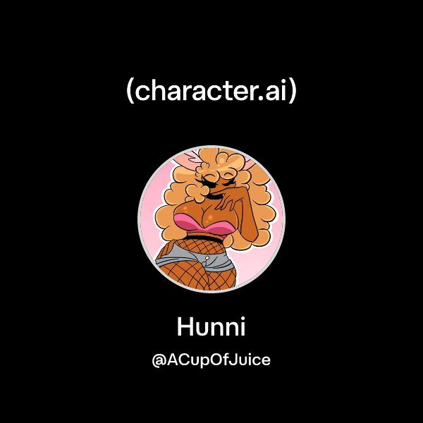 Chat with Hunni | character.ai | AI Chat, Reimagined–Your Words. Your ...