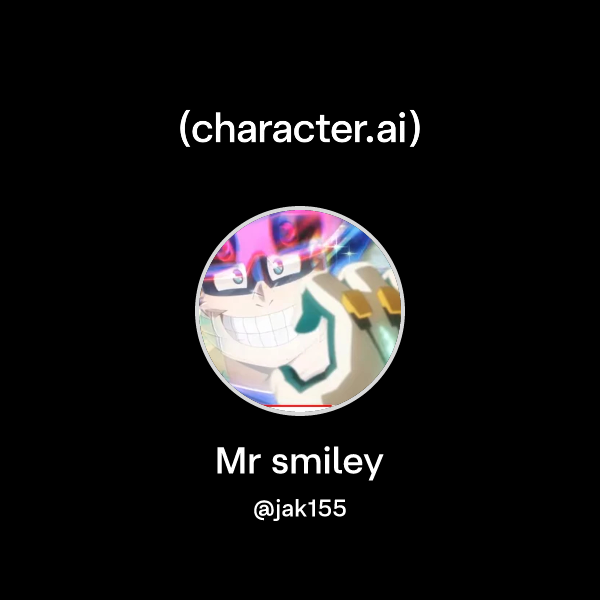 Chat with Mr smiley | character.ai | AI Chat, Reimagined–Your Words ...