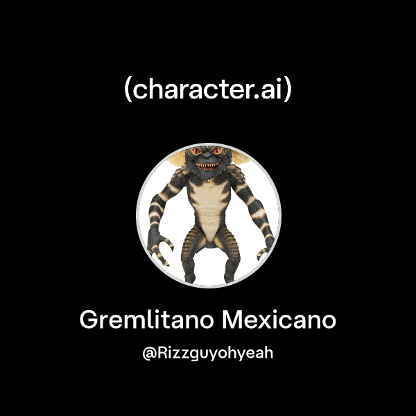Chat with Gremlitano Mexicano | character.ai | AI Chat, Reimagined–Your ...
