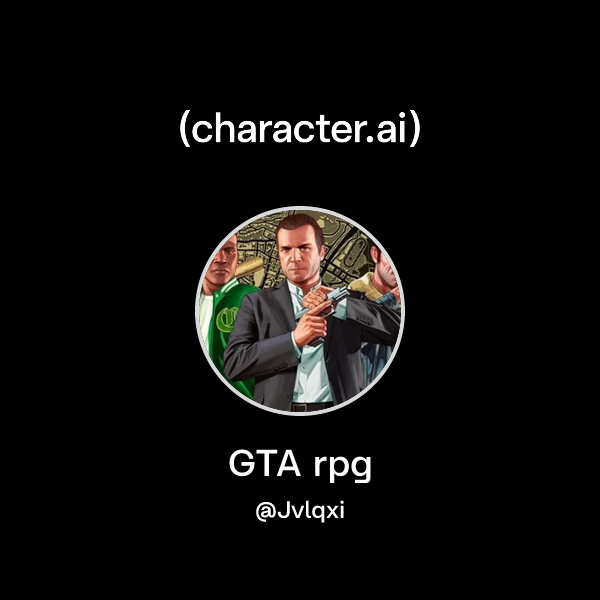 Chat with GTA rpg | character.ai | Personalized AI for every moment of ...