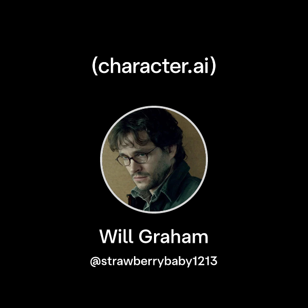 Chat with Will Graham | character.ai | AI Chat, Reimagined–Your Words ...