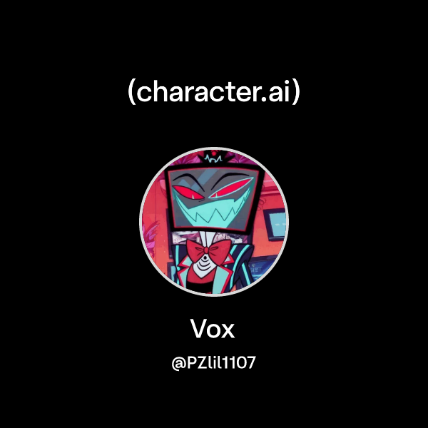 Chat with Vox | character.ai | AI Chat, Reimagined–Your Words. Your World.