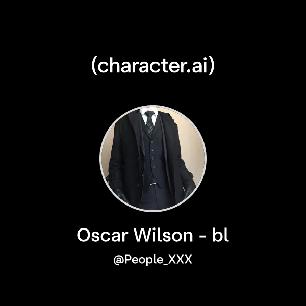 Chat with Oscar Wilson - bl | character.ai | Personalized AI for every moment of your day