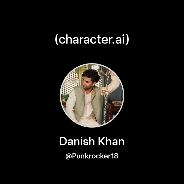 Chat with Danish Khan | character.ai | Personalized AI for every moment of your day