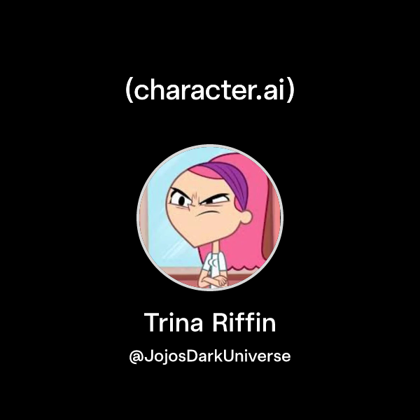 Chat with Trina Riffin | character.ai | AI Chat, Reimagined–Your Words ...