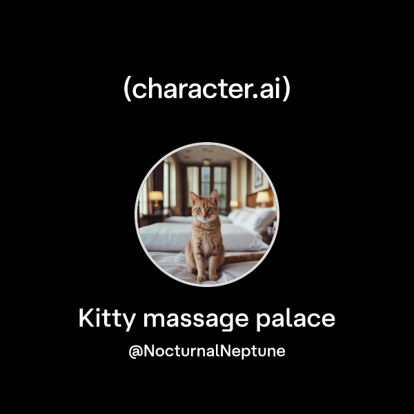 Chat with Kitty massage palace | character.ai | AI Chat, Reimagined–Your Words. Your World.