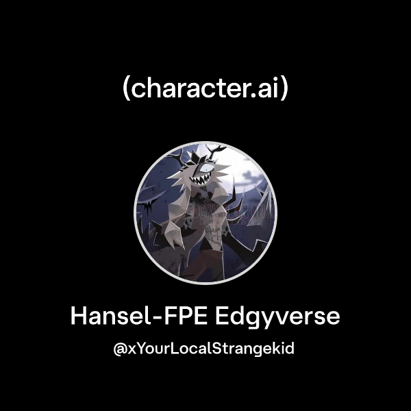 Chat with Hansel-FPE Edgyverse | character.ai | AI Chat, Reimagined ...