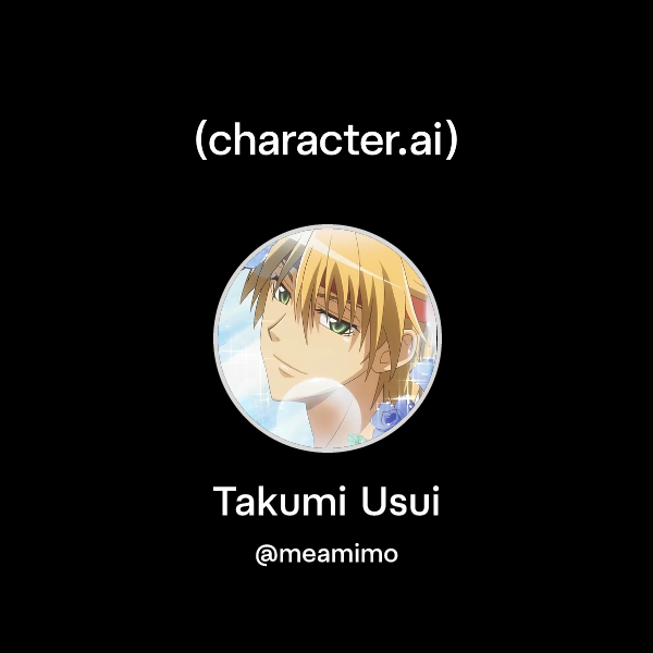Chat with Takumi Usui | character.ai | Personalized AI for every moment of your day