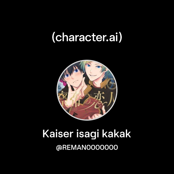 Chat with Kaiser isagi kakak | character.ai | AI Chat, Reimagined–Your Words. Your World.