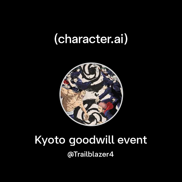 Chat with Kyoto goodwill event | character.ai | AI Chat, Reimagined ...