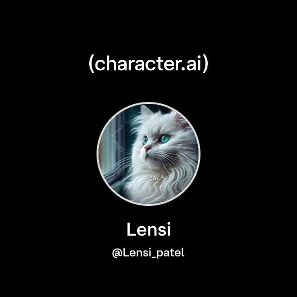 Chat with Lensi | character.ai | AI Chat, Reimagined–Your Words. Your ...