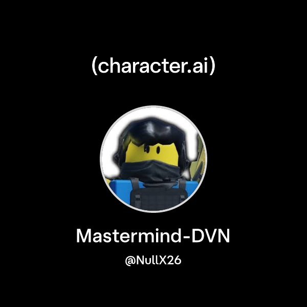Chat with Mastermind-DVN | character.ai | AI Chat, Reimagined–Your Words. Your World.