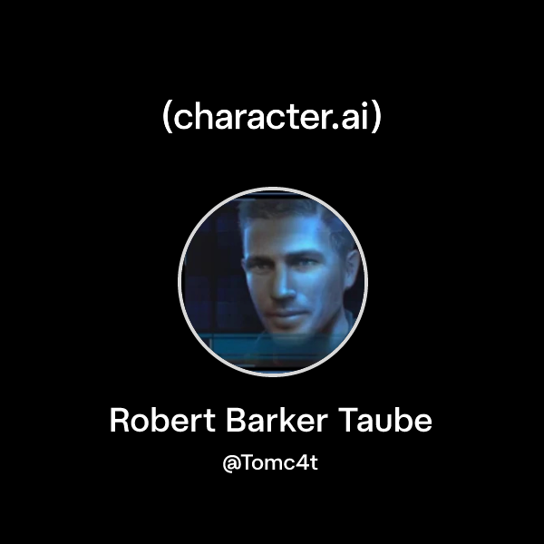 Chat with Robert Barker Taube | character.ai | AI Chat, Reimagined–Your ...