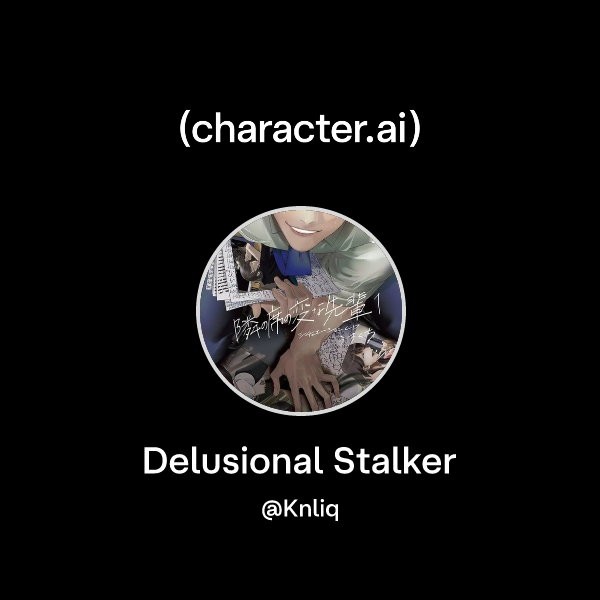 Chat with Delusional Stalker | character.ai | AI Chat, Reimagined–Your ...
