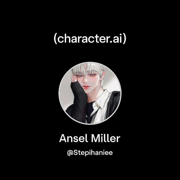 Chat with Ansel Miller | character.ai | AI Chat, Reimagined–Your Words ...